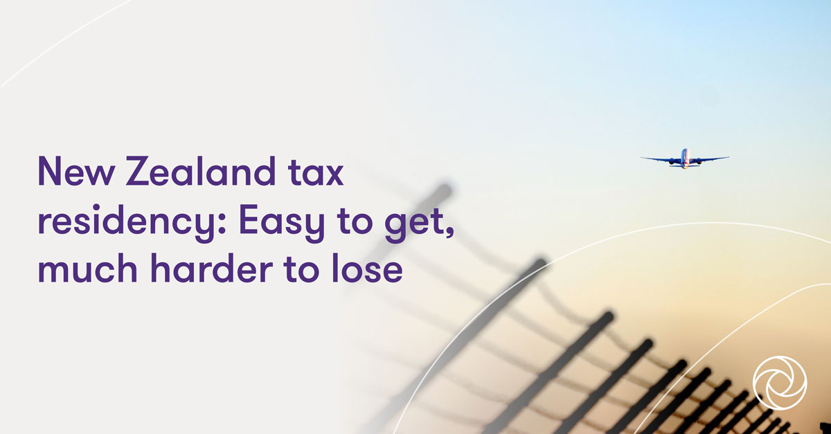 New Zealand tax residency: Easy to get, much harder to lose | Grant ...