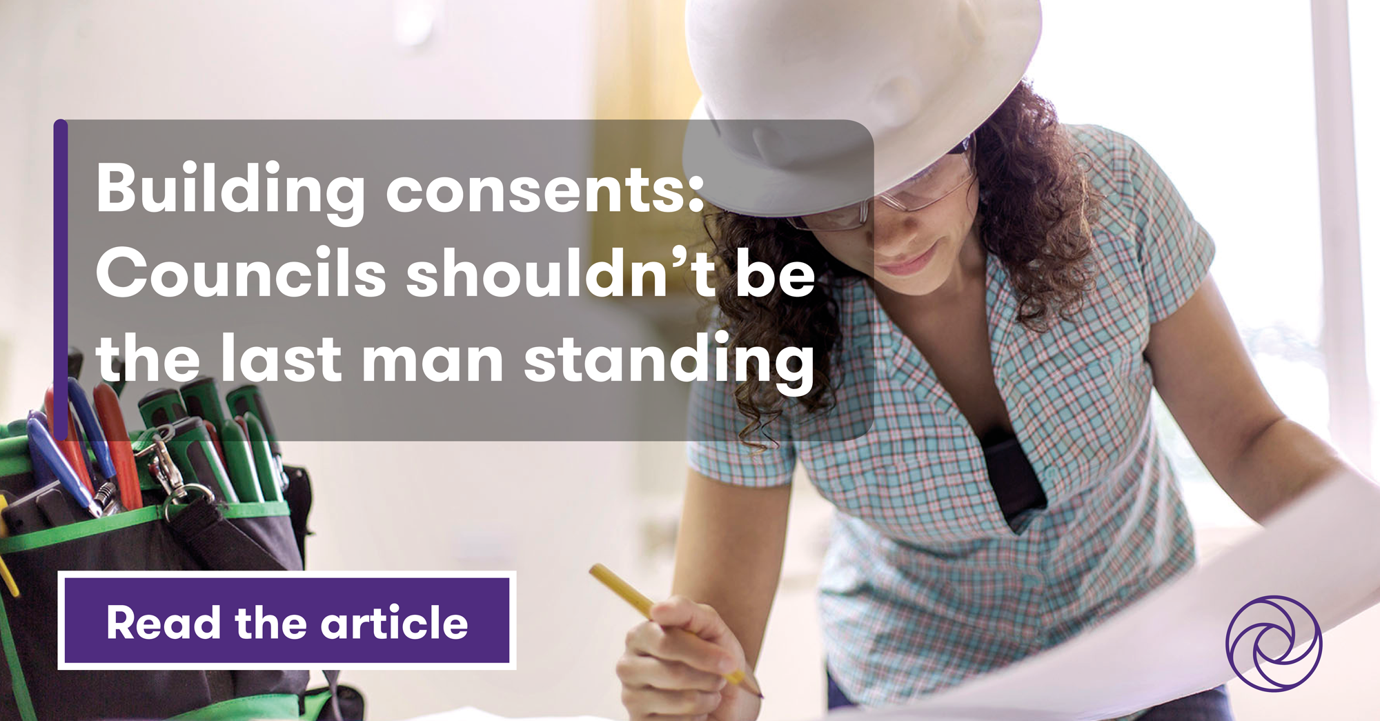 Building consents: Councils shouldn’t be the last man standing between ...